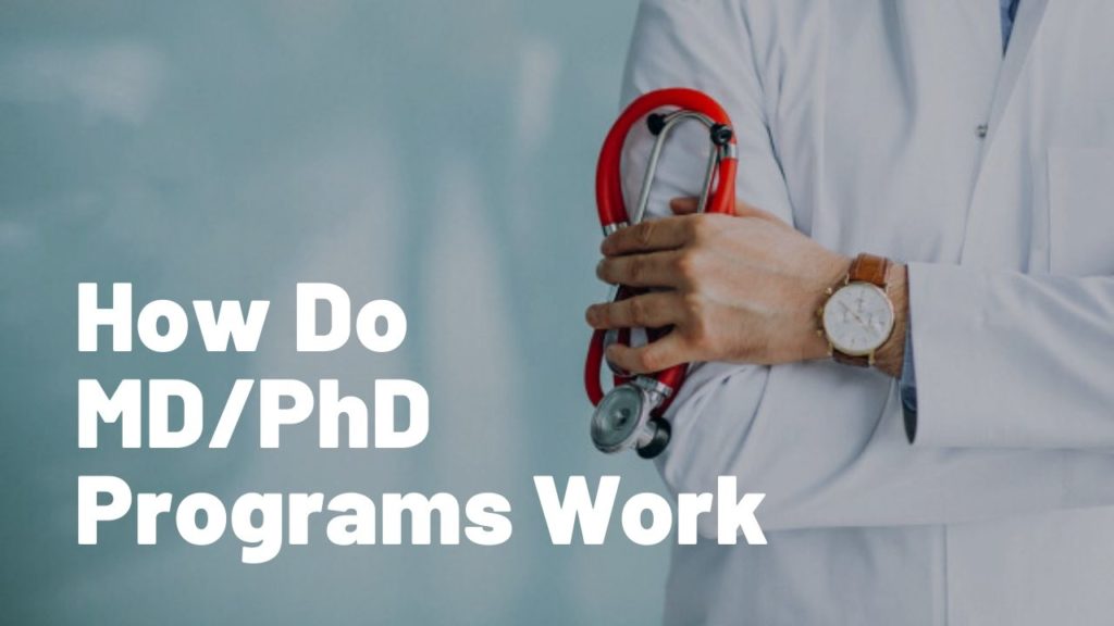 How Do MD/PhD Programs Work - Prep For Med School