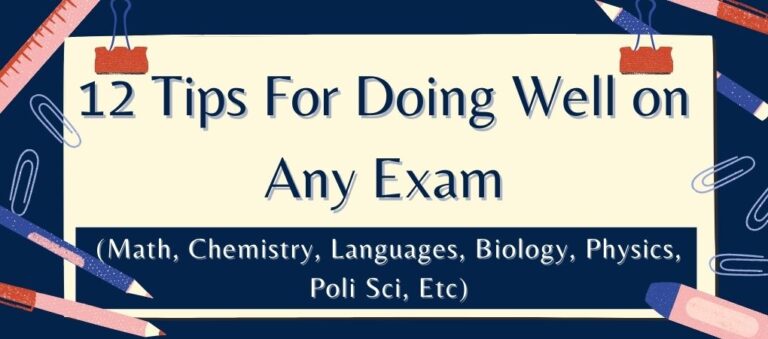 12 Tips For Doing Well on Any Exam (Math, Chemistry, Languages, Biology ...